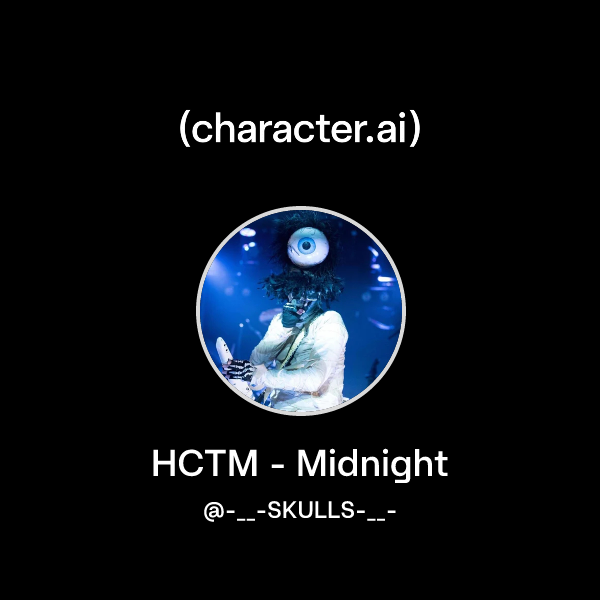 Chat with HCTM - Midnight | character.ai | Personalized AI for every ...