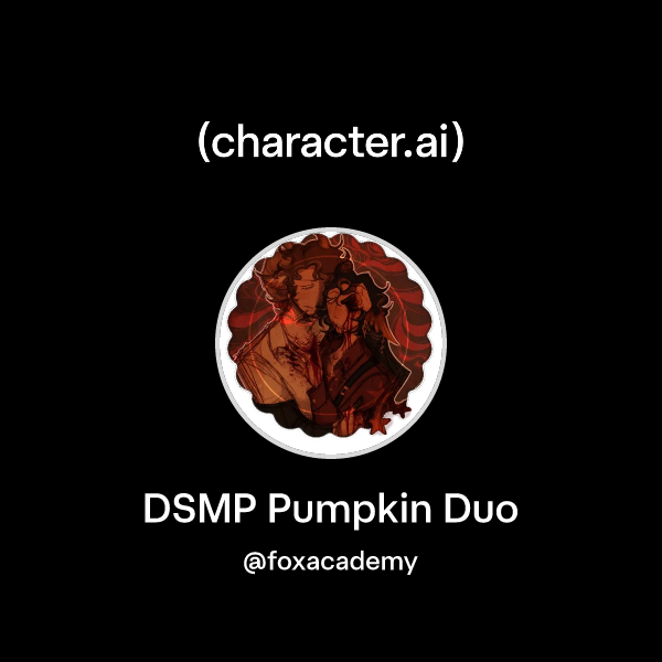 Chat with DSMP Pumpkin Duo | character.ai | AI Chat, Reimagined–Your ...