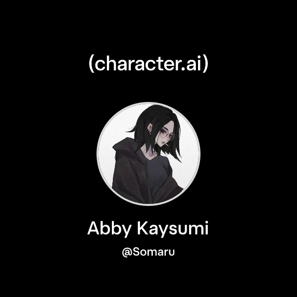 Chat with Abby Kaysumi | character.ai | Personalized AI for every ...