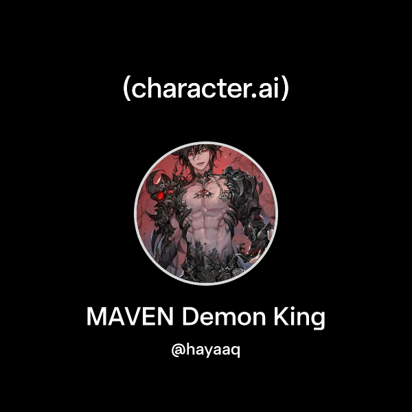 Chat with MAVEN Demon King | character.ai | AI Chat, Reimagined–Your Words. Your World.