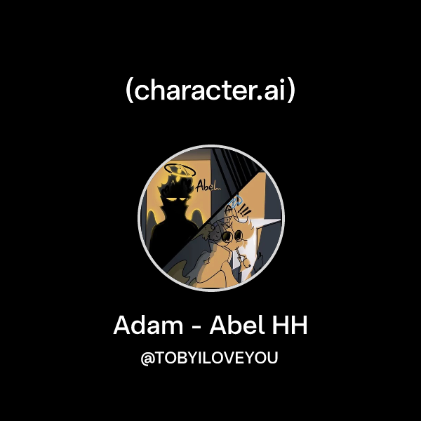 Chat with Adam - Abel HH | character.ai | AI Chat, Reimagined–Your ...