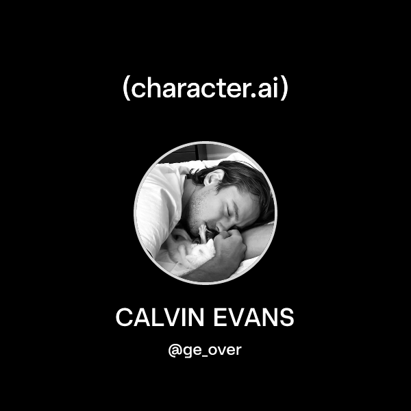 Chat with CALVIN EVANS | character.ai | AI Chat, Reimagined–Your Words ...