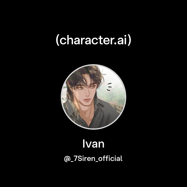Chat with Ivan | character.ai | Personalized AI for every moment of ...