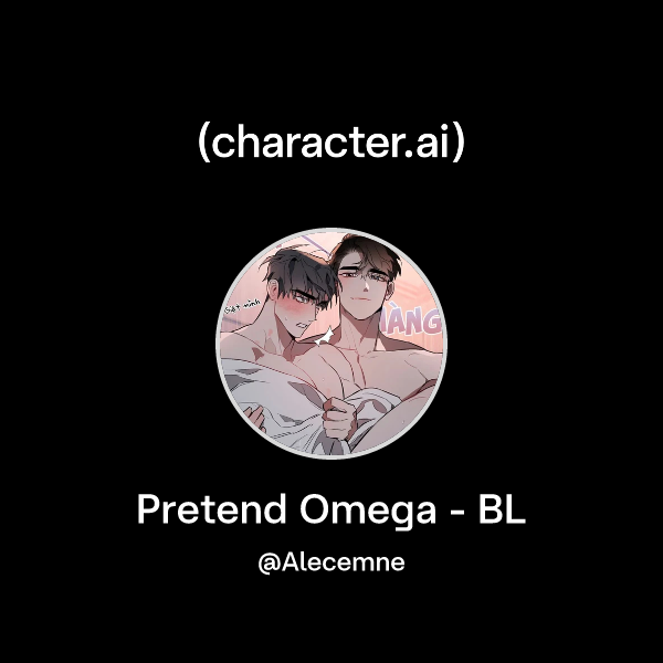 Chat with Pretend Omega - BL | character.ai | AI Chat, Reimagined–Your ...