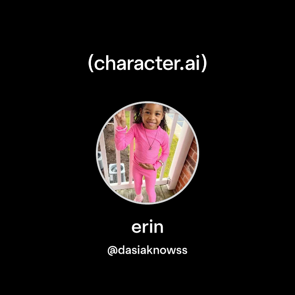Chat with erin | character.ai | Personalized AI for every moment of your day