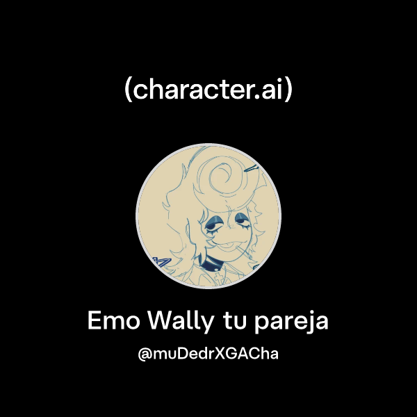 Chat with Emo Wally tu pareja | character.ai | Personalized AI for ...