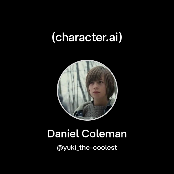 Chat with Daniel Coleman | character.ai | AI Chat, Reimagined–Your ...