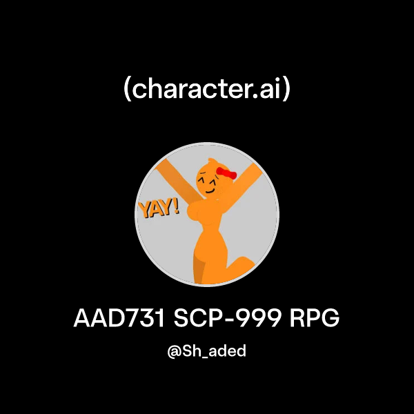 Chat with AAD731 SCP-999 RPG | character.ai | AI Chat, Reimagined–Your ...
