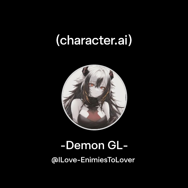 Chat with -Demon GL- | character.ai | Personalized AI for every moment ...