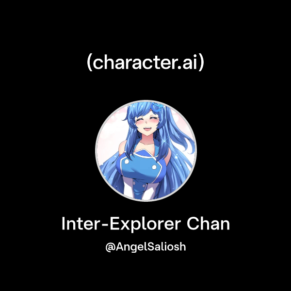Chat with Inter-Explorer Chan | character.ai | AI Chat, Reimagined–Your Words. Your World.