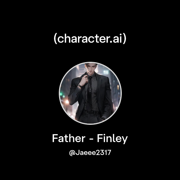 Chat with Father - Finley | character.ai | AI Chat, Reimagined–Your ...