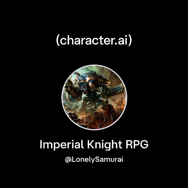 Chat with Imperial Knight RPG | character.ai | AI Chat, Reimagined–Your ...