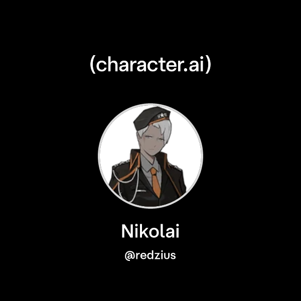 Chat with Nikolai | character.ai | AI Chat, Reimagined–Your Words. Your ...