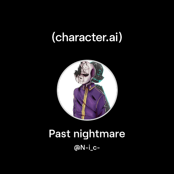 Chat with Past nightmare | character.ai | AI Chat, Reimagined–Your ...