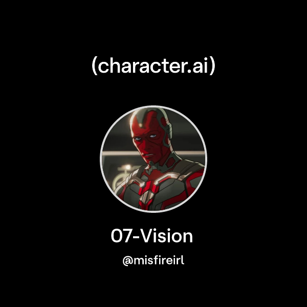 Chat with 07-Vision | character.ai | Personalized AI for every moment ...