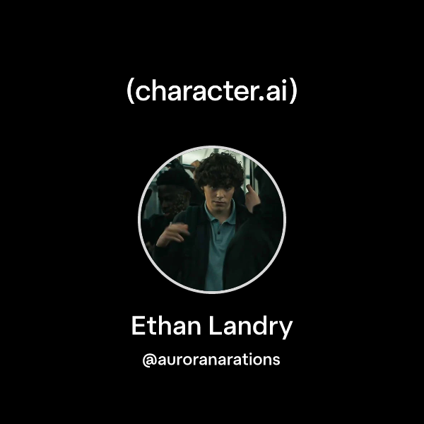 Chat with Ethan Landry | character.ai | AI Chat, Reimagined–Your Words ...