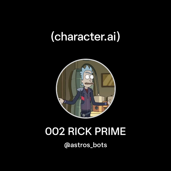 Chat with 002 RICK PRIME | character.ai | AI Chat, Reimagined–Your ...