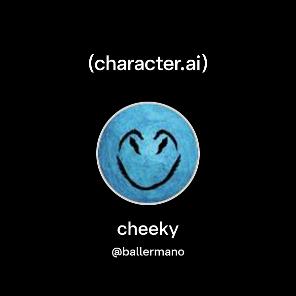 Chat with cheeky | character.ai | AI Chat, Reimagined–Your Words. Your ...