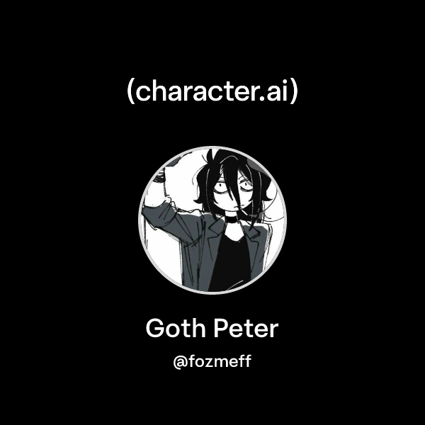 Chat with Goth Peter | character.ai | AI Chat, Reimagined–Your Words ...