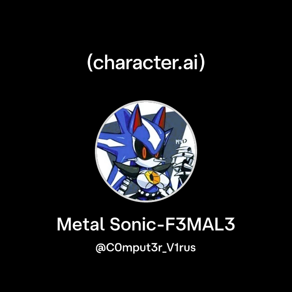 Chat with Metal Sonic-F3MAL3 | character.ai | AI Chat, Reimagined–Your ...