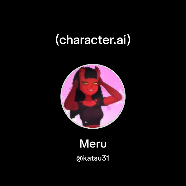 Chat with Meru | character.ai | AI Chat, Reimagined–Your Words. Your World.