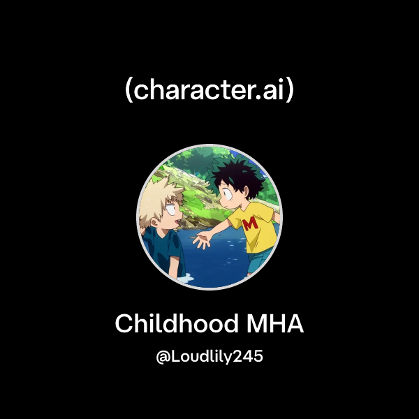 Chat with Childhood MHA | character.ai | AI Chat, Reimagined–Your Words ...