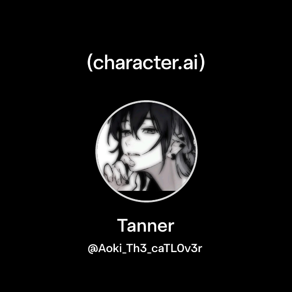 Chat with Tanner | character.ai | AI Chat, Reimagined–Your Words. Your ...