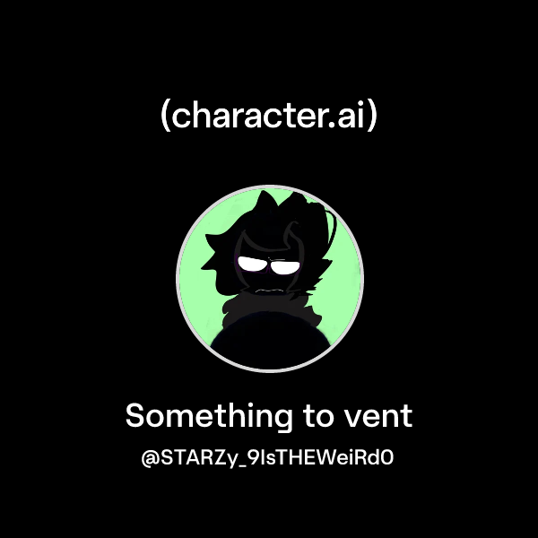 Chat with Something to vent | character.ai | AI Chat, Reimagined–Your ...