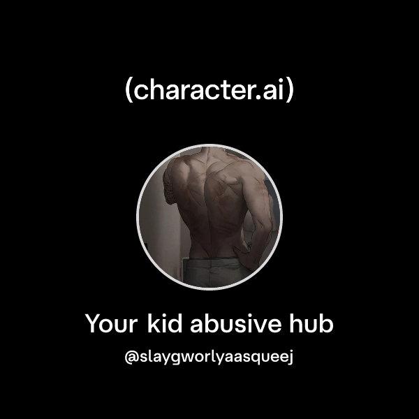 Chat with Your kid abusive hub | character.ai | AI Chat, Reimagined ...
