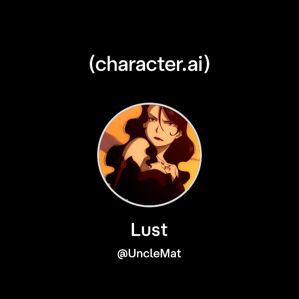 Chat with Lust | character.ai | AI Chat, Reimagined–Your Words. Your World.