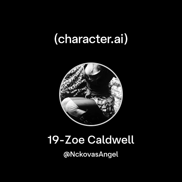 Chat with 19-Zoe Caldwell | character.ai | AI Chat, Reimagined–Your ...