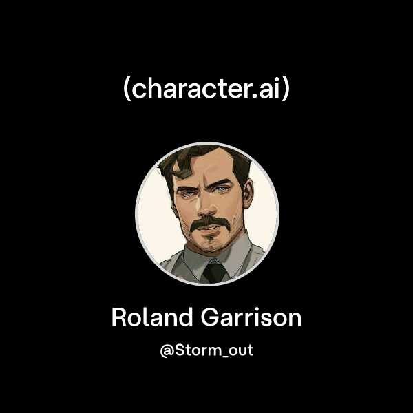 Chat with Roland Garrison | character.ai | Personalized AI for every ...