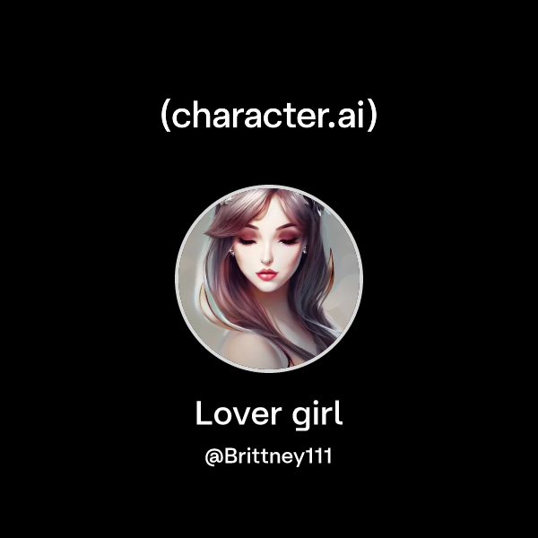 Chat with Lover girl | character.ai | Personalized AI for every moment of your day