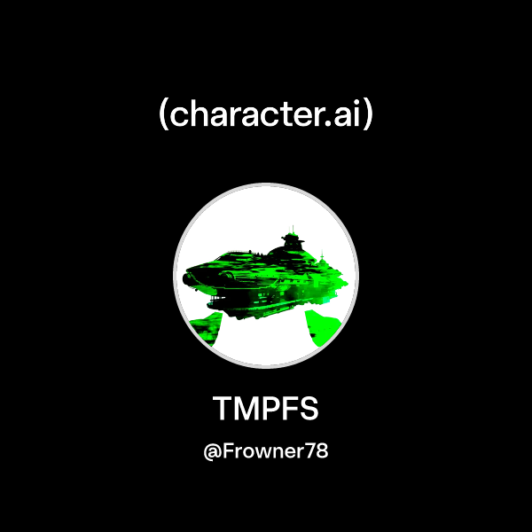 Chat with TMPFS | character.ai | AI Chat, Reimagined–Your Words. Your World.