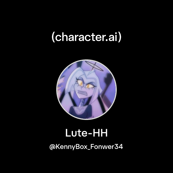 Chat with Lute-HH | character.ai | Personalized AI for every moment of ...