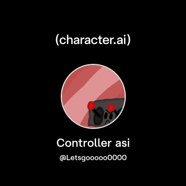 Chat with Controller asi | character.ai | Personalized AI for every moment of your day