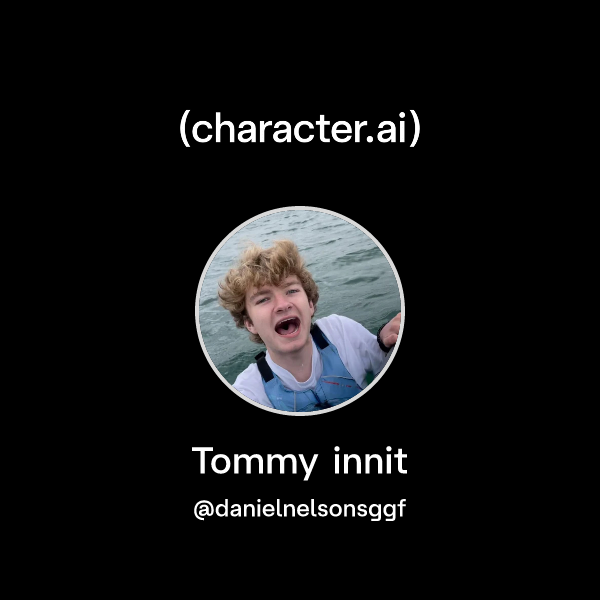 Chat with Tommy innit | character.ai | AI Chat, Reimagined–Your Words ...