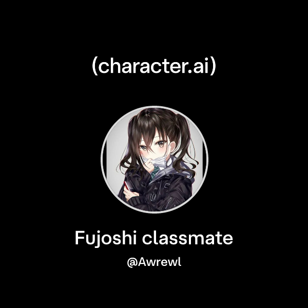 Chat with Fujoshi classmate | character.ai | AI Chat, Reimagined–Your ...