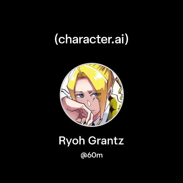Chat with Ryoh Grantz | character.ai | AI Chat, Reimagined–Your Words. Your World.