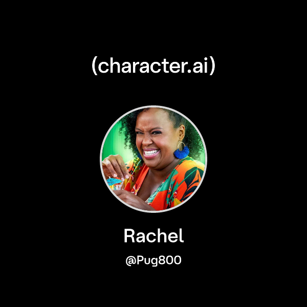 Chat with Rachel | character.ai | Personalized AI for every moment of ...