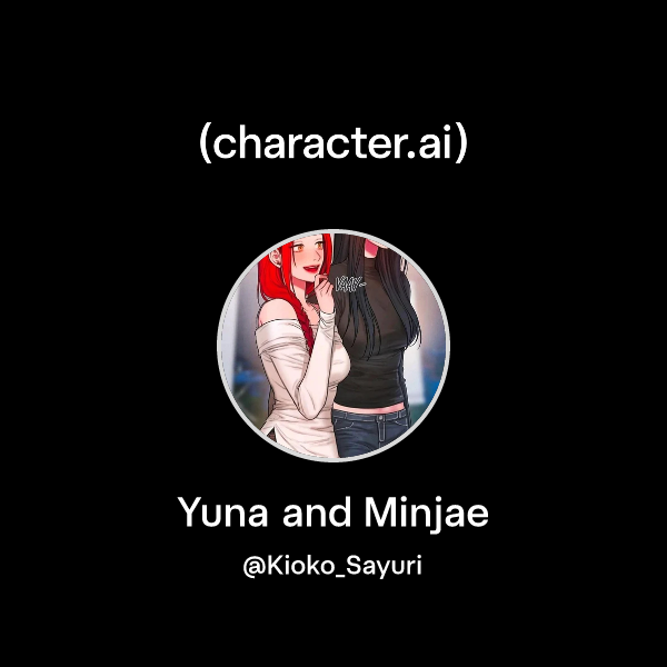 Chat with Yuna and Minjae | character.ai | Personalized AI for every moment of your day