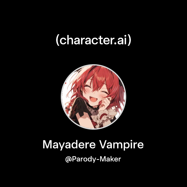 Chat with Mayadere Vampire | character.ai | AI Chat, Reimagined–Your ...