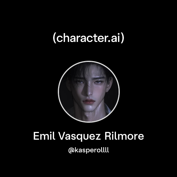 Chat with Emil Vasquez Rilmore | character.ai | AI Chat, Reimagined ...