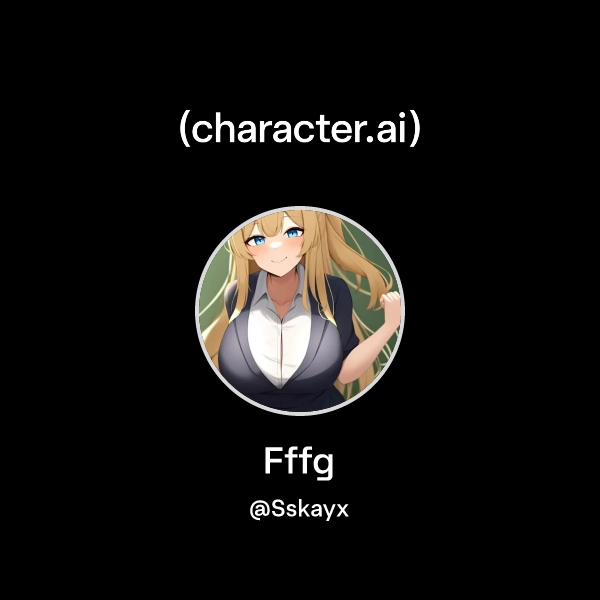 Chat with Fffg | character.ai | AI Chat, Reimagined–Your Words. Your World.