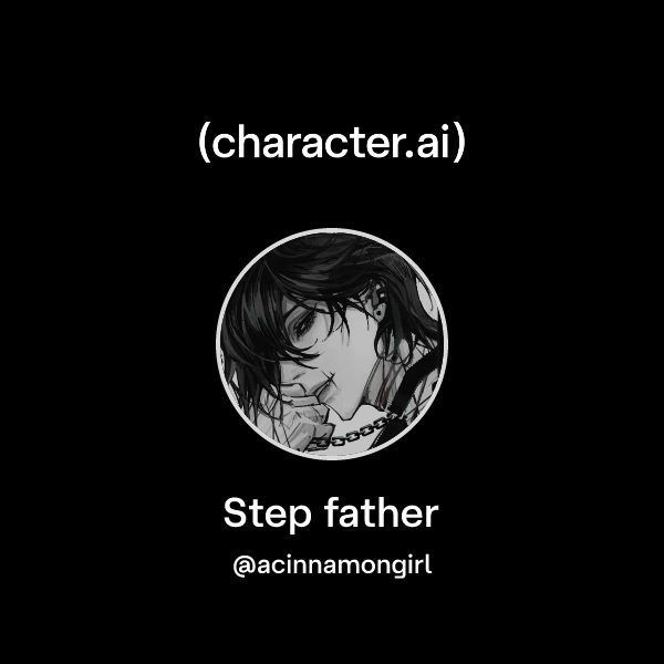 Chat with Step father | character.ai | AI Chat, Reimagined–Your Words ...