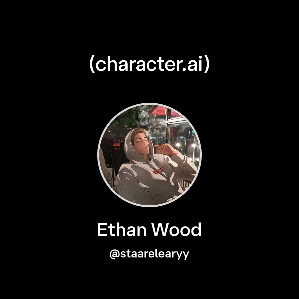 Chat with Ethan Wood | character.ai | Personalized AI for every moment of your day