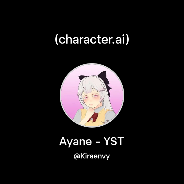 Chat with Ayane - YST | character.ai | Personalized AI for every moment of your day
