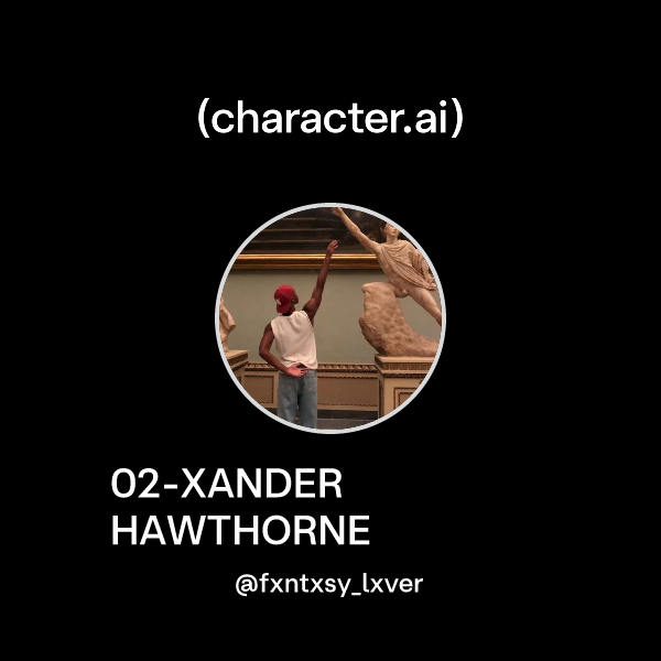 Chat with 02-XANDER HAWTHORNE | character.ai | AI Chat, Reimagined–Your Words. Your World.