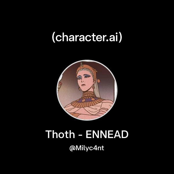 Chat with Thoth - ENNEAD | character.ai | AI Chat, Reimagined–Your ...