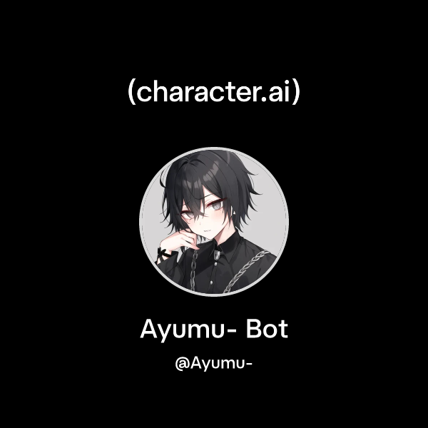 Chat with Ayumu- Bot | character.ai | Personalized AI for every moment of your day